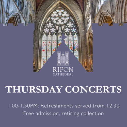 Ripon Cathedral Thursday Lunchtime Concerts
